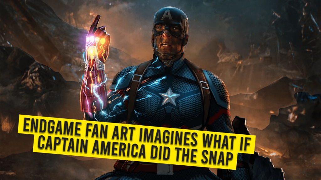 Endgame Fan Art Imagines What If Captain America Did The Snap ...
